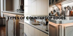 10 Types Of Countertop Edges Explained And Which Is Best For You